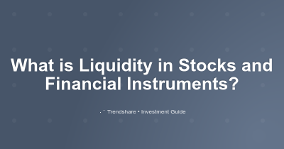 What is Liquidity in Stocks and Financial Instruments?